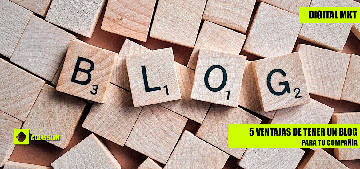 5 ventajas de tener un blog para tu compañía. – colission